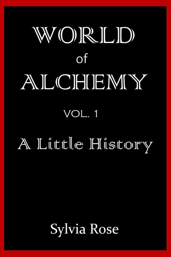 World of Alchemy 1 - World of Alchemy: A Little History (ebook), Sylvia ...