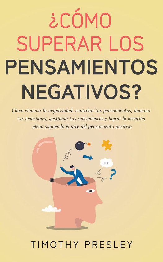 ¿Cómo superar los pensamientos negativos? Cómo eliminar la negatividad ...