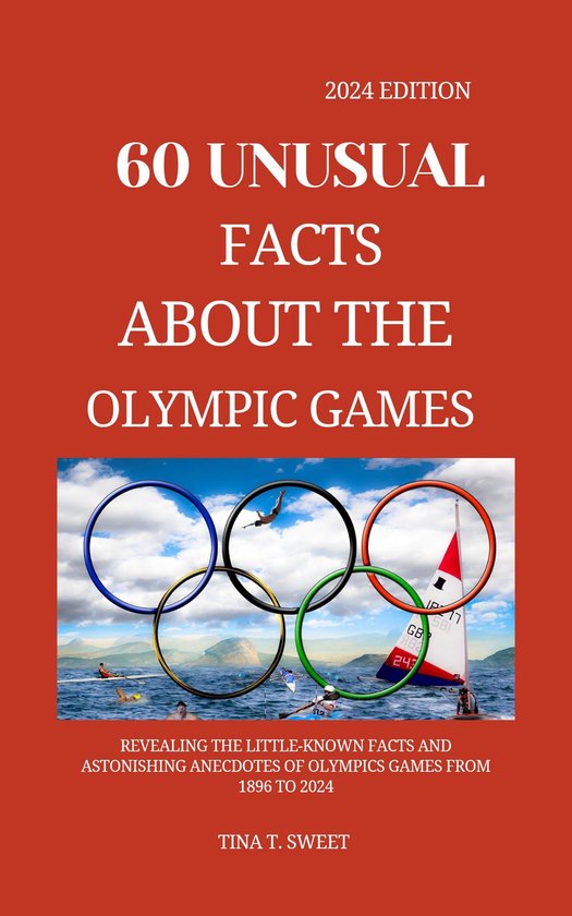 60 unusual facts about the Olympic games 2024 edition (ebook), David ...