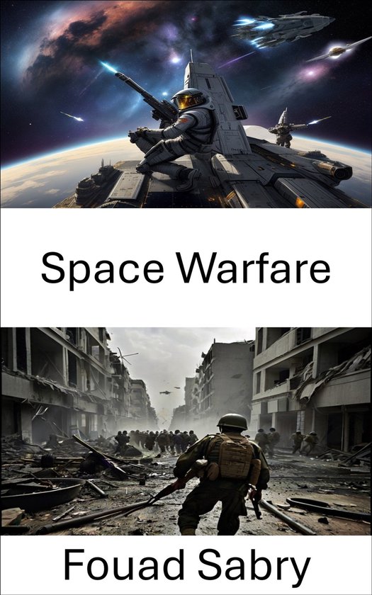 Military Science 85 - Space Warfare (ebook), Fouad Sabry ...