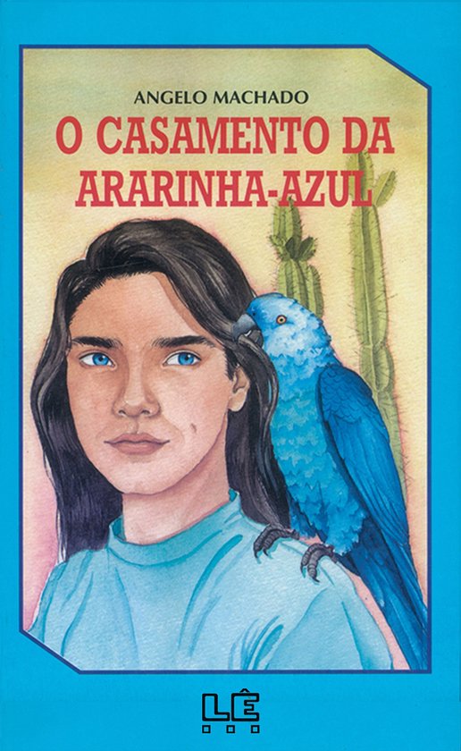 O casamento da ararinha-azul (ebook), Angelo Machado | 9786586023954 ...