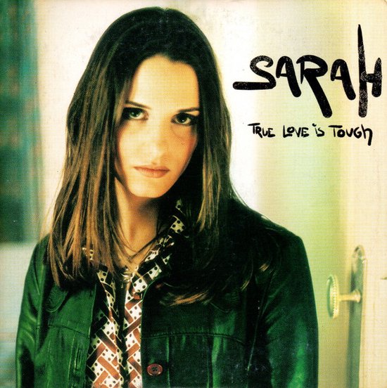 Sarah – True Love Is Tough, Sarah | Muziek | bol