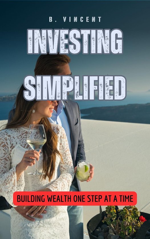 Investing Simplified (ebook), B. Vincent | 9798330216109 | Boeken | bol
