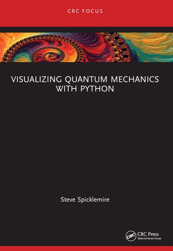 Visualizing Quantum Mechanics with Python | 9781032569246 | Steve ... Visualizing Quantum Mechanics with Python | 9781032569246 | Steve ...