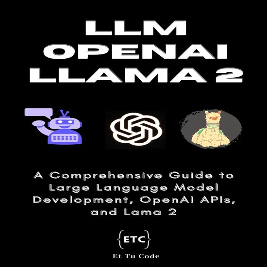 LLM Universe: Building LLMs, OpenAI & Llama 2, Et Tu Code | 9798882259432 | Boeken | bol