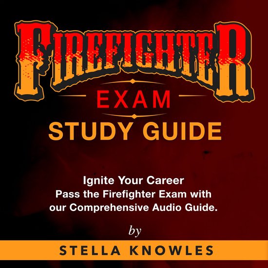 Firefighter Exam Study Guide 2024-2025, Stella Knowles | 9798882419140 ...