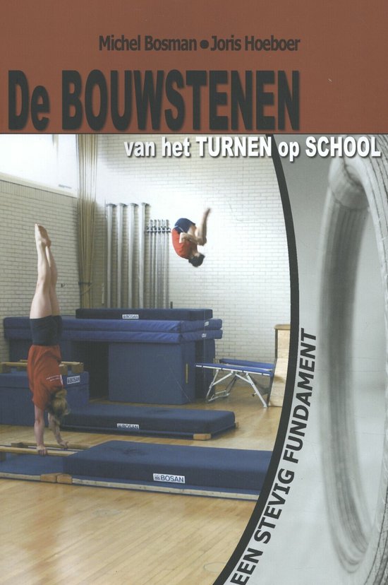 De Bouwstenen van het turnen op school, Michel Bosman | 9789076837239 | Boeken | bol