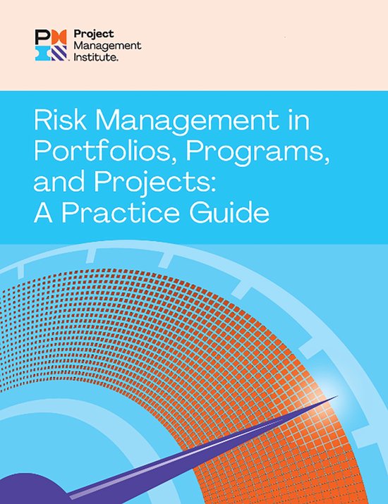 Risk Management in Portfolios, Programs, and Projects: A Practice Guide ...