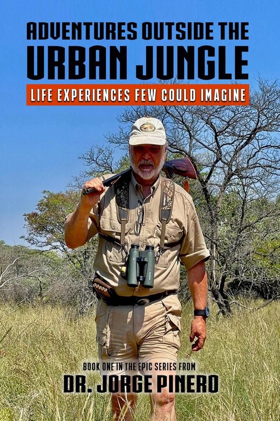 Adventure 1 - Adventures Outside the Urban Jungle: Life Experiences Few ...