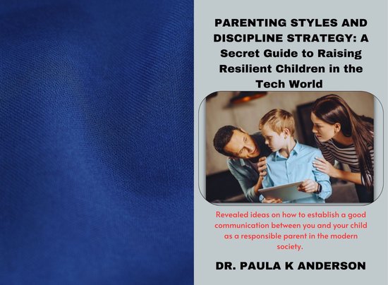 Parenting Styles And Discipline Strategy (ebook), DR. PAULA K ANDERSON ...
