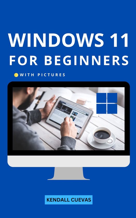 Windows 11 For Beginners With Pictures (ebook), Kendall Cuevas ...