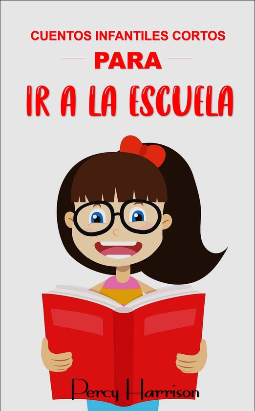 Cuentos infantiles cortos PARA IR A LA ESCUELA (ebook), Percy Harrison ...