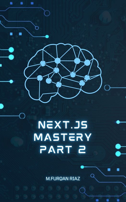 NEXT.JS MASTERY FOR BEGINNERS PART 2 (ebook), m.furqan riaz ...