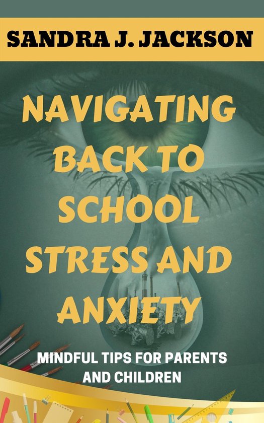 Navigating Back To School Stress And Anxiety (ebook), Sandra J. Jackson ...