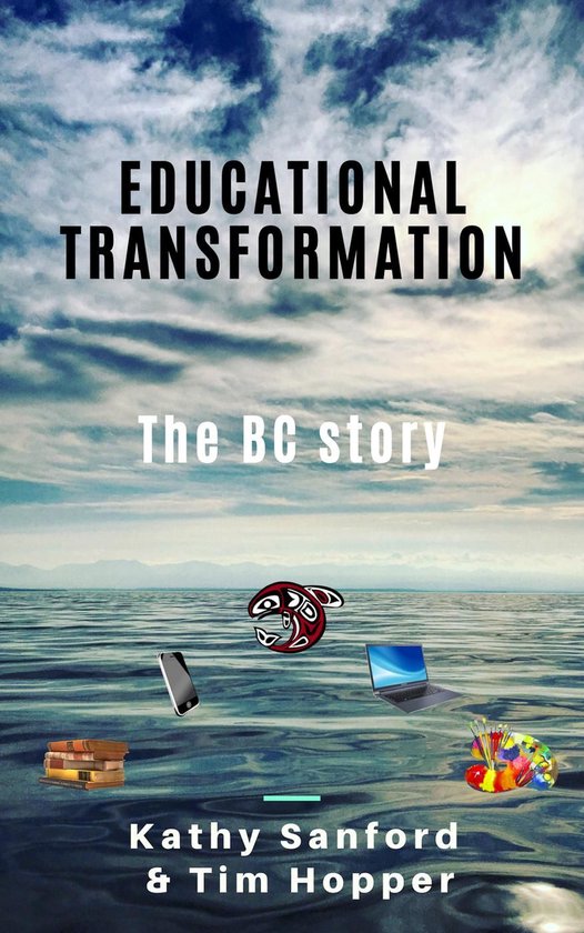 BC Redesigned Curriculum 1 - Educational Transformation: The BC Story ...