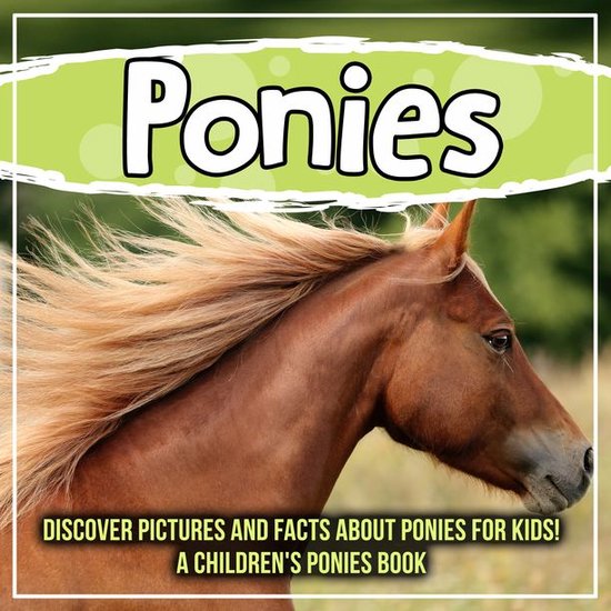 Ponies: Discover Pictures and Facts About Ponies For Kids! A Children's ...