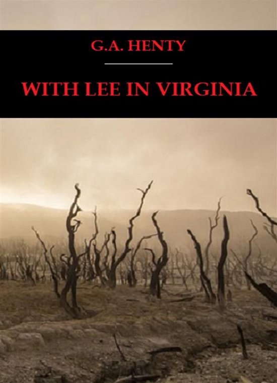 With Lee in Virginia (ebook), G. A. Henty | 9788829510221 | Boeken ...