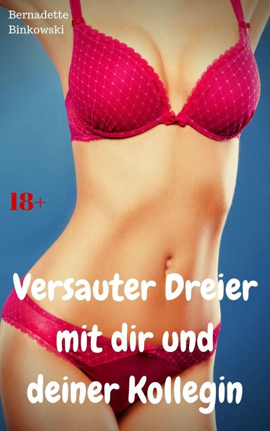 Versauter Dreier mit dir und deiner Kollegin (ebook), Bernadette Binkowski |... | bol.com