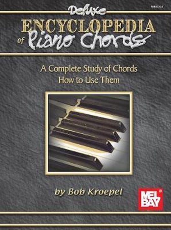 Mel Bay's Deluxe Encyclopedia of Piano Chords, Bob Kroeper ...