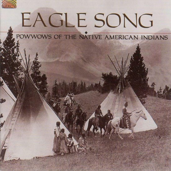 Eagle Song: Powwows of the Native American Indians, various artists ...