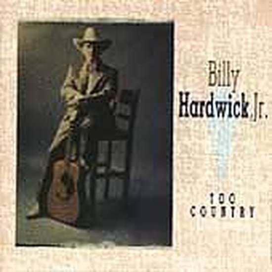 Billy Hardwick Jr. - Too Country (CD), Billy Hardwick Jr. | CD (album ...