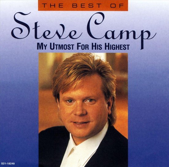 Best of Steve Camp: My Utmost for His Highest, Steve Camp | CD (album ...