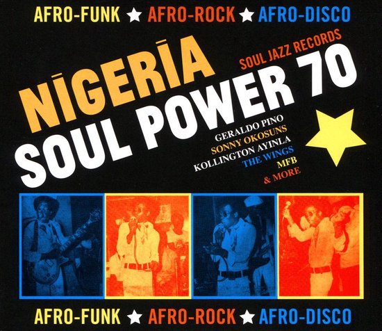 Soul Jazz Records Presents Nigeria Soul Power 70 - Afro-Funk. Afro-Rock ...
