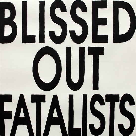 Blissed Out Fatalists, Blissed Out Fatalists | CD (album) | Muziek | bol