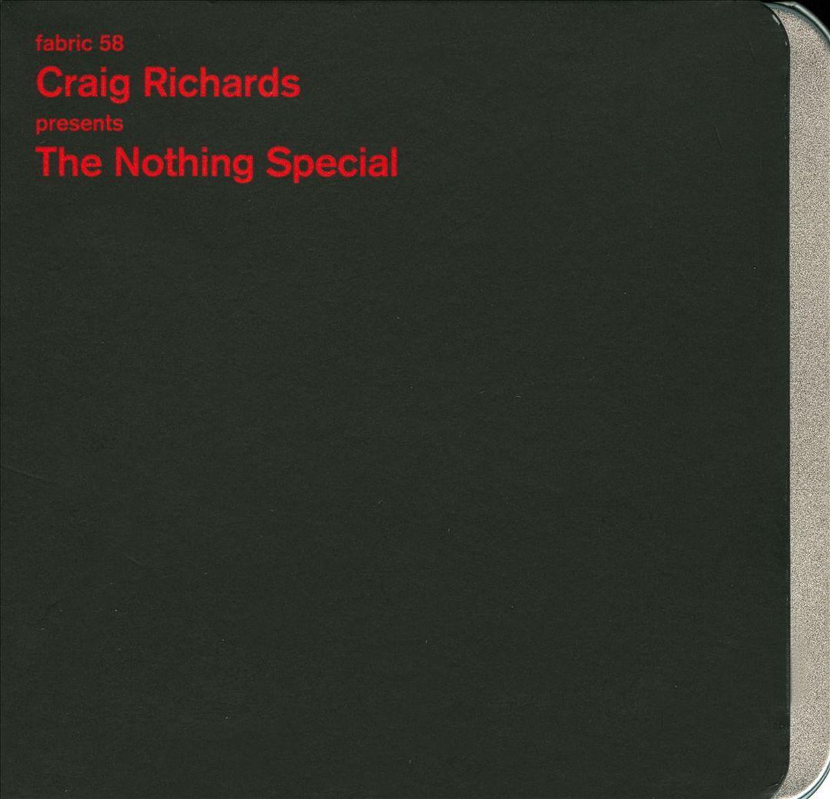 Fabric 58 - Craig Richards Presents The Nothing Special, various artists | CD (album)... | bol.com