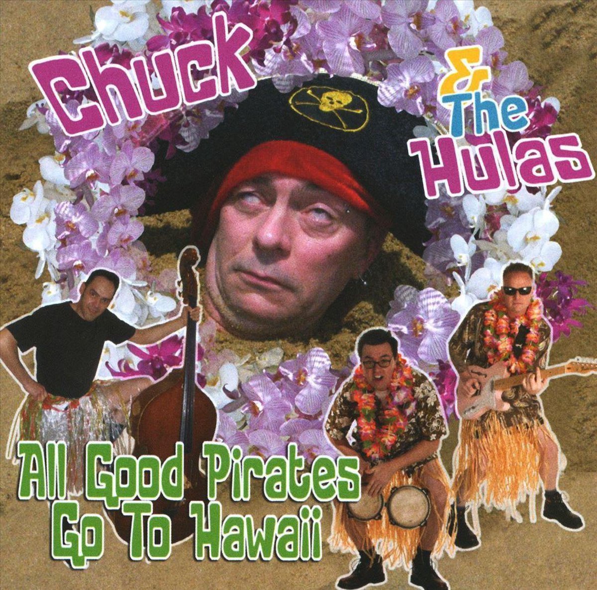 Chuck & The Hulas - All Good Pirates Go To Hawaii (CD), Chuck & The ...