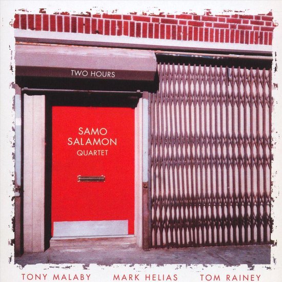 Two Hours - With Tony Malaby [spanish Import], Samo -Quartet- Salamon ...