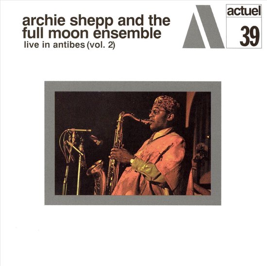 Shepp Archie - Live In Antibes 2, Archie Shepp & The Full Moon | CD ...
