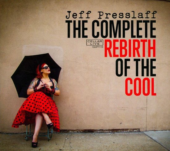 Complete Rebirth of the Cool, Jeff Presslaff | CD (album) | Muziek ...