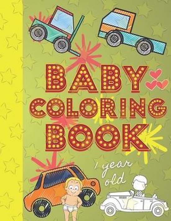Baby Coloring Book 1 Year Old: Toddler Coloring Books Ages 1-3 - My ...