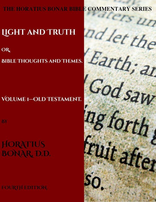 Light and Truth or Gospel Thoughts and Themes: Volume I: Old Testament ...