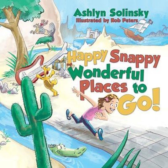 Happy Snappy Wonderful Places to Go!, Ashlyn Solinsky | 9781945907647 ...