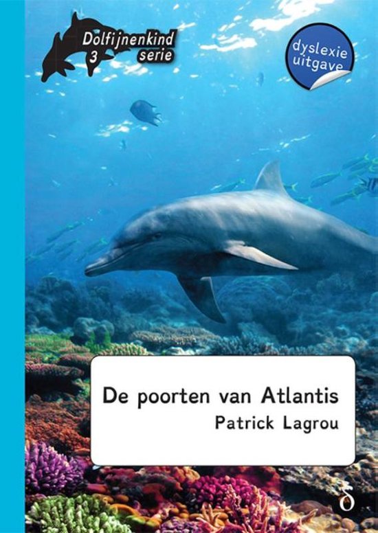 Dolfijnenkind 3 - De poorten van Atlantis, Patrick Lagrou ...
