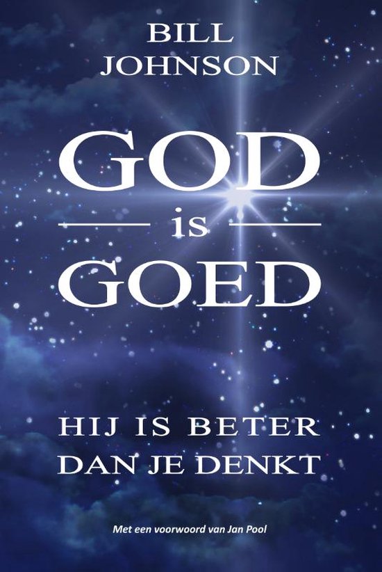 God is goed, Bill Johnson | 9789082660302 | Boeken | bol