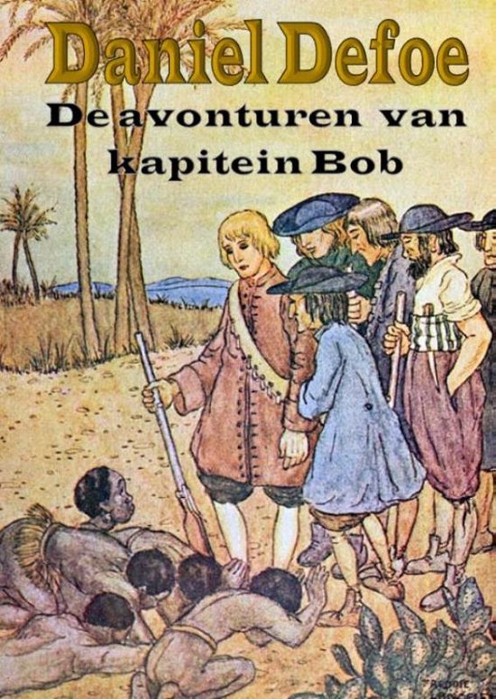De avonturen van kapitein Bob, Daniël Defoe | 9789492575289 | Boeken | bol
