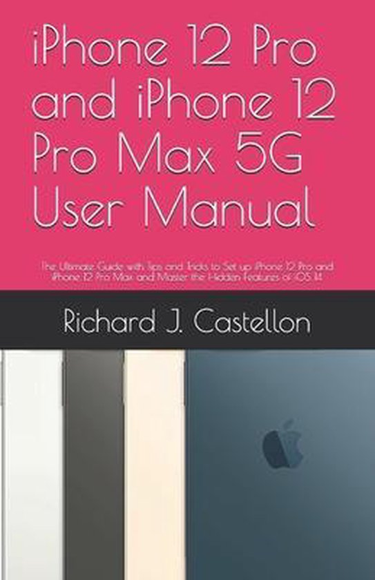 iPhone 12 Pro and iPhone 12 Pro Max 5G User Manual | 9798560962661 ...