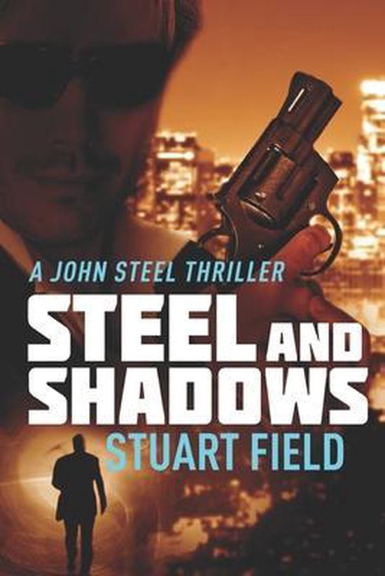 John Steel- Steel And Shadows, Stuart Field | 9781711844329 | Boeken ...