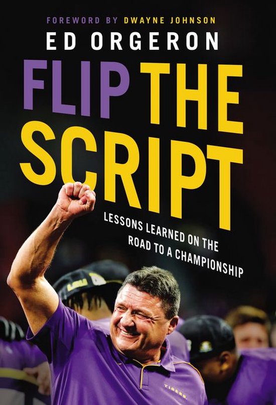 Flip the Script (ebook), Ed Orgeron | 9781400225200 | Boeken | bol.com