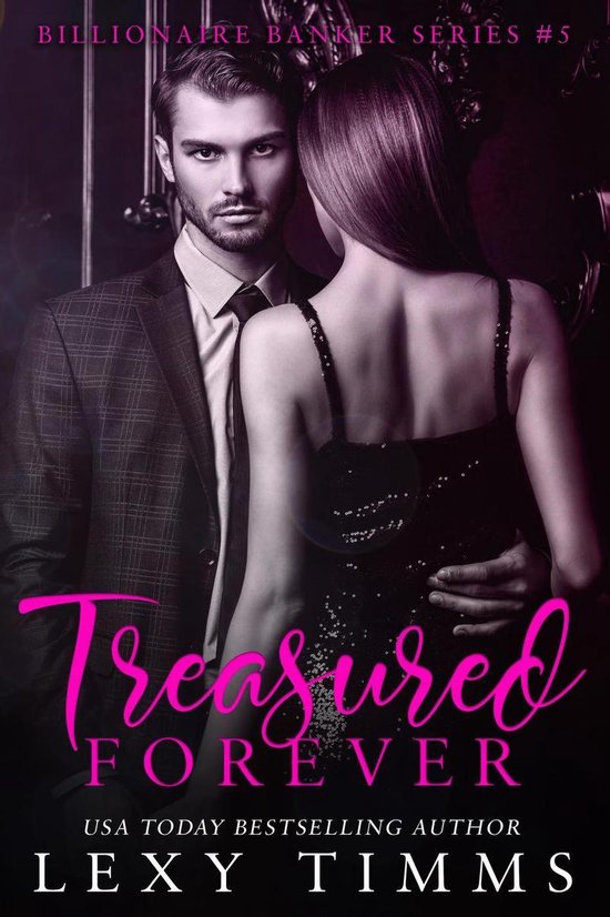 Billionaire Banker Series 5 - Treasured Forever (ebook), Lexy Timms ...