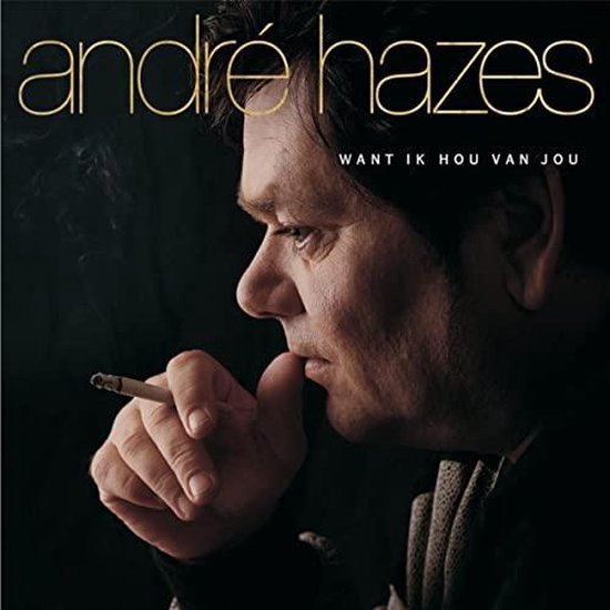 Want Ik Hou Van Jou, André Hazes | CD (album) | Muziek | bol