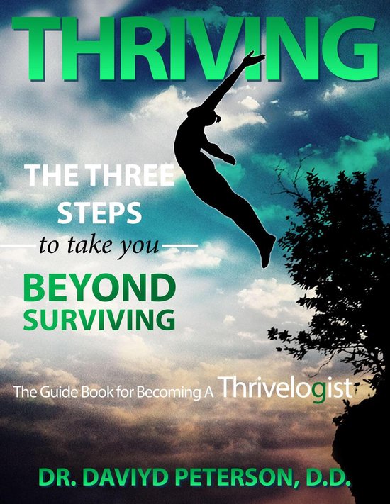 THRIVING The Three Steps To Take You Beyond Surviving (ebook), Dr ...
