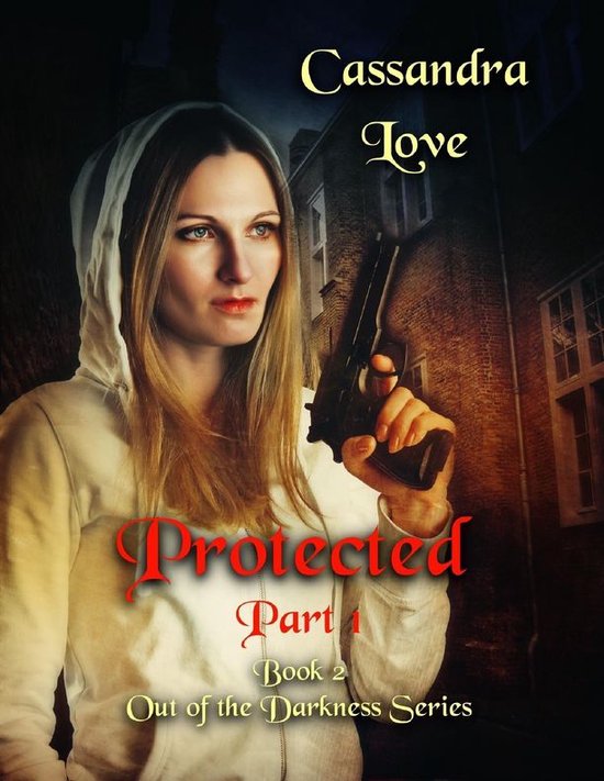 Protected: Part 1, Book 2 Out of the Darkness Series (ebook), Cassandra ...