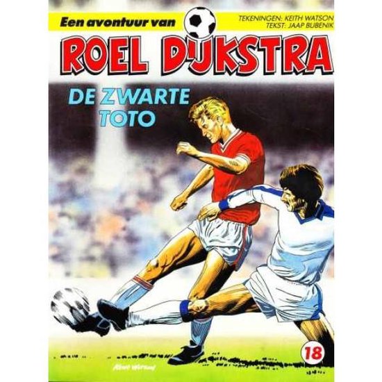 De Avontuur van Roel Dijkstra, De zwarte toto, Jaap Bubenik ...