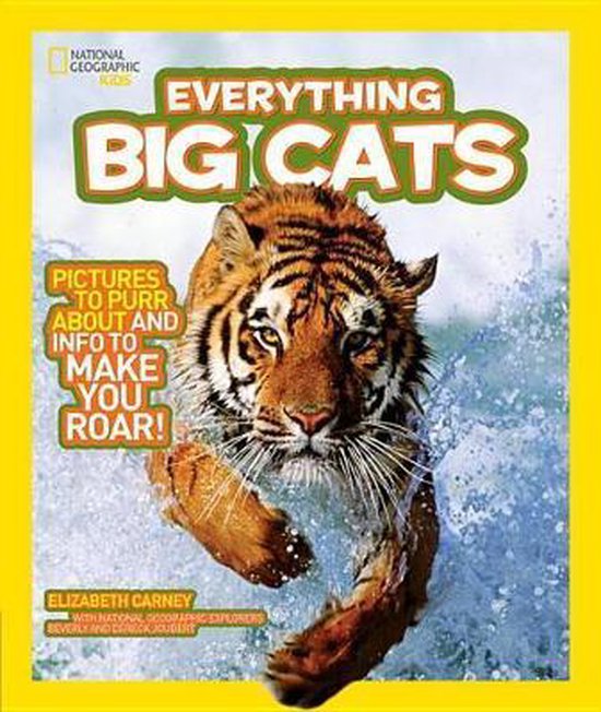 National Geographic Kids Everything Big Cats, Elizabeth Carney ...