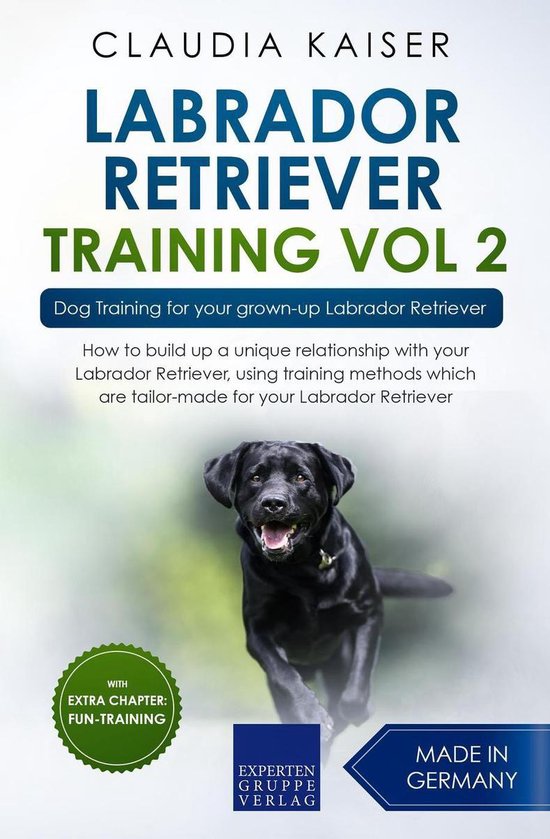 Labrador Training 2 - Labrador Retriever Training Vol. 2: Dog Training ...