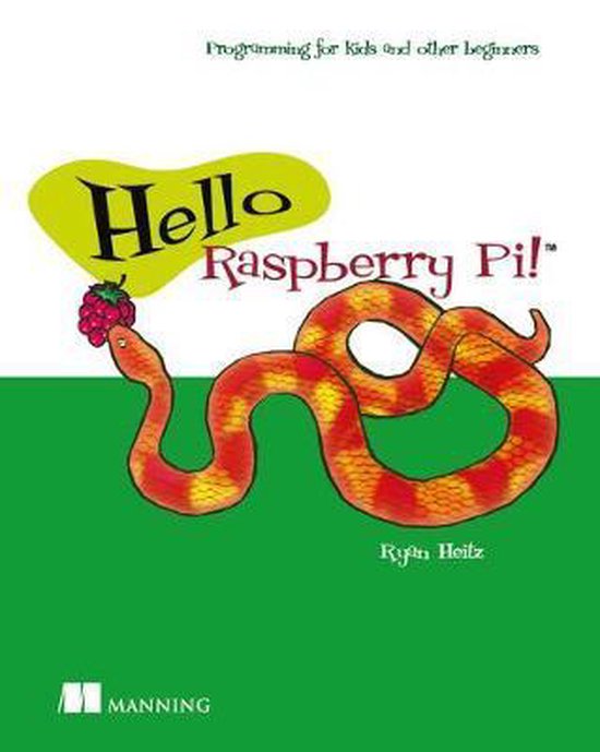 Hello Raspberry Pi! | 9781617292453 | Ryan Heitz | Boeken | bol.com